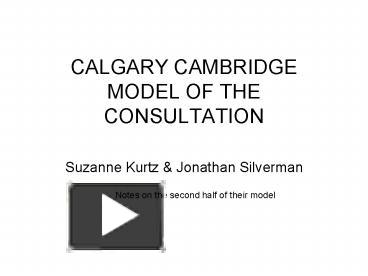 PPT – CALGARY CAMBRIDGE MODEL OF THE CONSULTATION PowerPoint ...