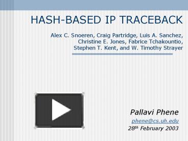 PPT – HASHBASED IP TRACEBACK Alex C. Snoeren, Craig Partridge, Luis A ...
