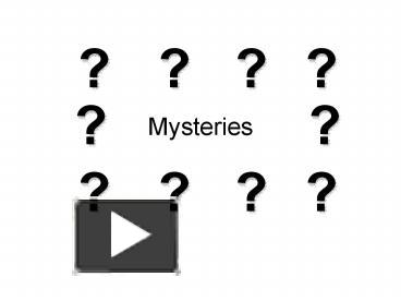 PPT – Mysteries PowerPoint presentation | free to view - id: 1bd91-YWFmM