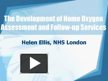PPT – The Development of Home Oxygen Assessment and Followup Services ...