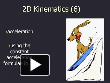 2D Kinematics 6 presentation | free to view