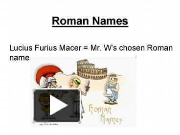 PPT – Roman Names PowerPoint presentation | free to view - id: 1be757-ZDc1Z
