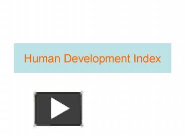 Human Development Index presentation | free to view