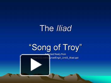 PPT – The Iliad PowerPoint presentation | free to view - id: 1bf29a-ZmYxO
