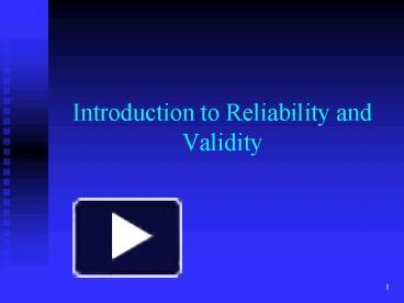 Introduction to Reliability and Validity presentation | free to view