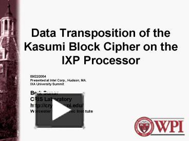 PPT – Data Transposition of the Kasumi Block Cipher on the IXP ...
