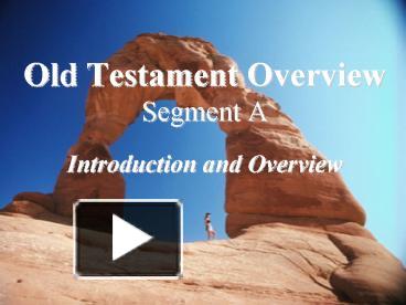 Old Testament Overview Segment A Introduction and Overview presentation ...
