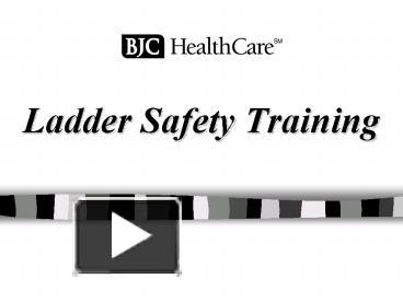 Ladder Safety Training presentation | free to view