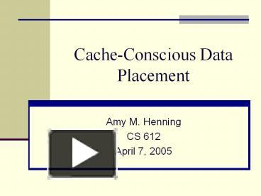 PPT – Cache-Conscious Data Placement PowerPoint presentation | free to ...