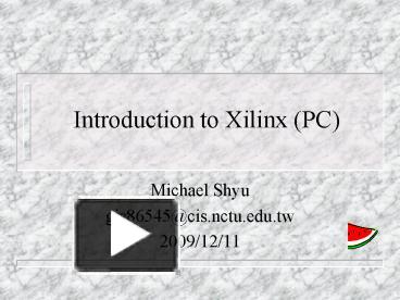 PPT – Introduction to Xilinx PC PowerPoint presentation | free to view ...