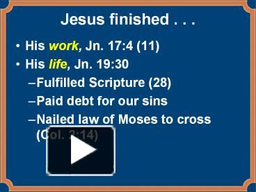 Jesus finished . . . presentation | free to view