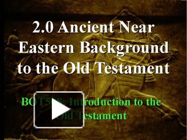 2.0 Ancient Near Eastern Background to the Old Testament presentation ...