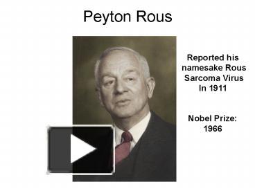 PPT – Peyton Rous PowerPoint presentation | free to view - id: 1c1e8c-ZDc1Z