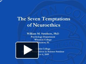PPT – The Seven Temptations of Neuroethics PowerPoint presentation ...
