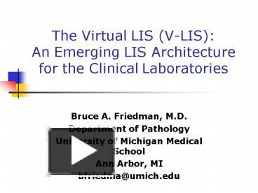 The Virtual LIS VLIS: An Emerging LIS Architecture for the Clinical ...