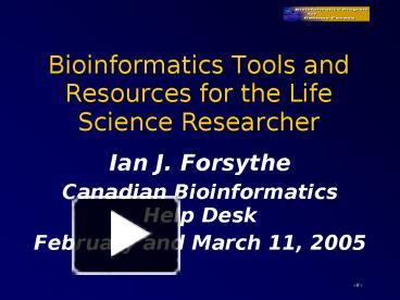 Bioinformatics Tools and Resources for the Life Science Researcher ...