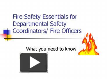 PPT – Fire Safety Essentials for Departmental Safety Coordinators Fire ...
