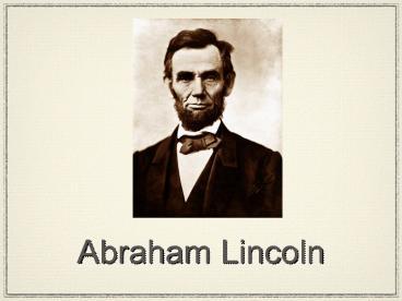 PPT – Abraham Lincoln PowerPoint presentation | free to view - id ...