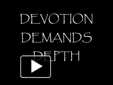 PPT – DEVOTION PowerPoint presentation | free to view - id: 1c3975-ZDc1Z