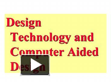 PPT – Design Technology and Computer Aided Design PowerPoint ...