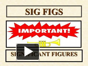 SIG FIGS presentation | free to view
