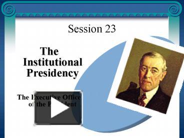 The Institutional Presidency presentation | free to view