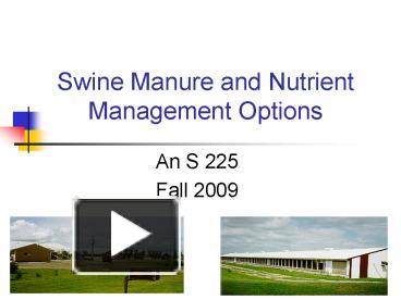 Swine Manure and Nutrient Management Options presentation | free to view