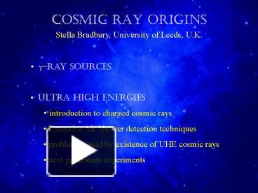 PPT – COSMIC RAY ORIGINS PowerPoint presentation | free to view - id ...
