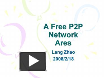 PPT – A Free P2P Network Ares PowerPoint presentation | free to view ...