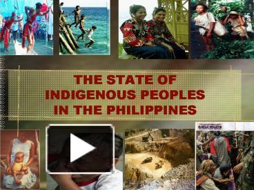 THE STATE OF INDIGENOUS PEOPLES IN THE PHILIPPINES presentation | free ...