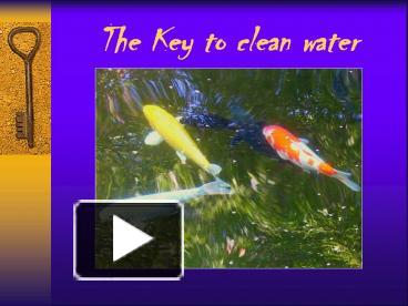 The Key to clean water presentation | free to view
