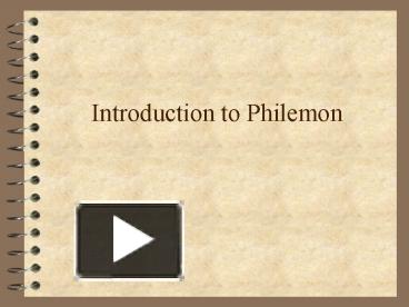 Introduction to Philemon presentation | free to view
