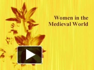PPT – Women in the Medieval World PowerPoint presentation | free to ...