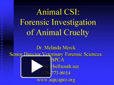 Animal CSI: Forensic Investigation of Animal Cruelty presentation ...