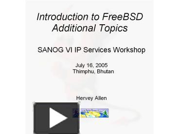 PPT – Introduction to FreeBSD Additional Topics PowerPoint presentation ...