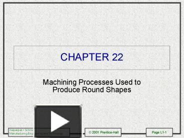 PPT – Machining Processes Used to Produce Round Shapes PowerPoint ...