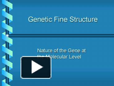 Genetic Fine Structure presentation | free to view