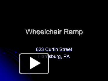 PPT – Wheelchair Ramp PowerPoint presentation | free to view - id ...