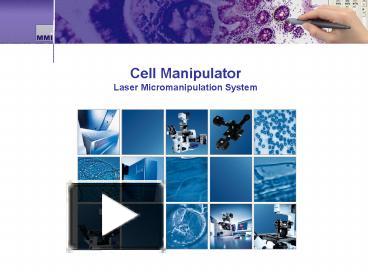 Cell Manipulator Laser Micromanipulation System presentation | free to view