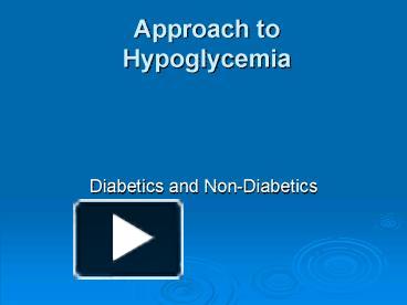 Approach to Hypoglycemia presentation | free to view