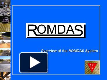 Overview of the ROMDAS System presentation | free to view