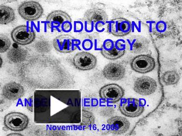 INTRODUCTION TO VIROLOGY presentation | free to view