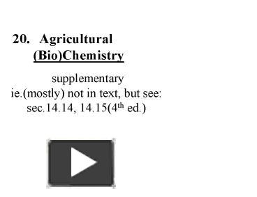 20' Agricultural BioChemistry presentation | free to view