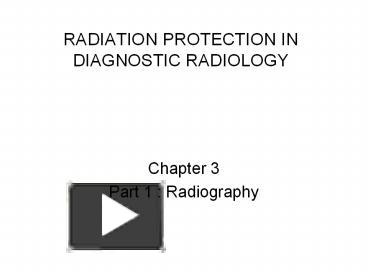 RADIATION PROTECTION IN DIAGNOSTIC RADIOLOGY presentation | free to view