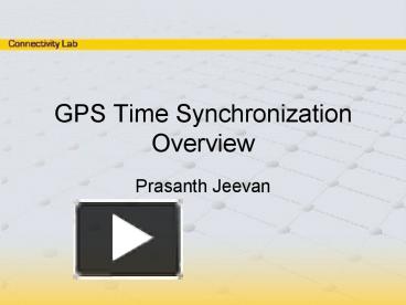GPS Time Synchronization Overview presentation | free to view