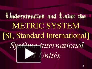 PPT – Understanding and Using the METRIC SYSTEM SI, Standard ...