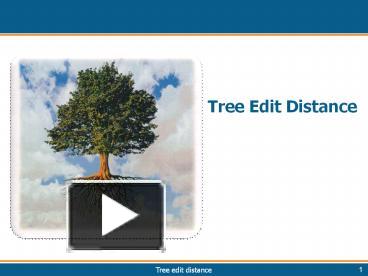 Tree Edit Distance presentation | free to download