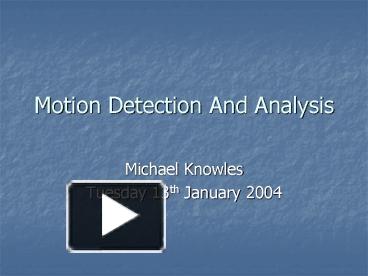 Motion Detection And Analysis presentation | free to view