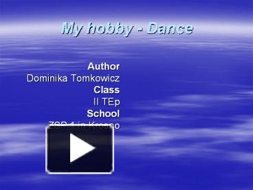 My hobby - Dance presentation | free to view
