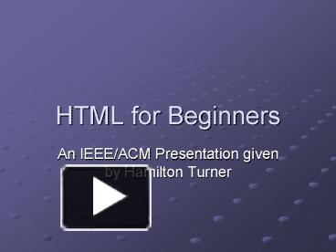 PPT – HTML for Beginners PowerPoint presentation | free to view - id ...